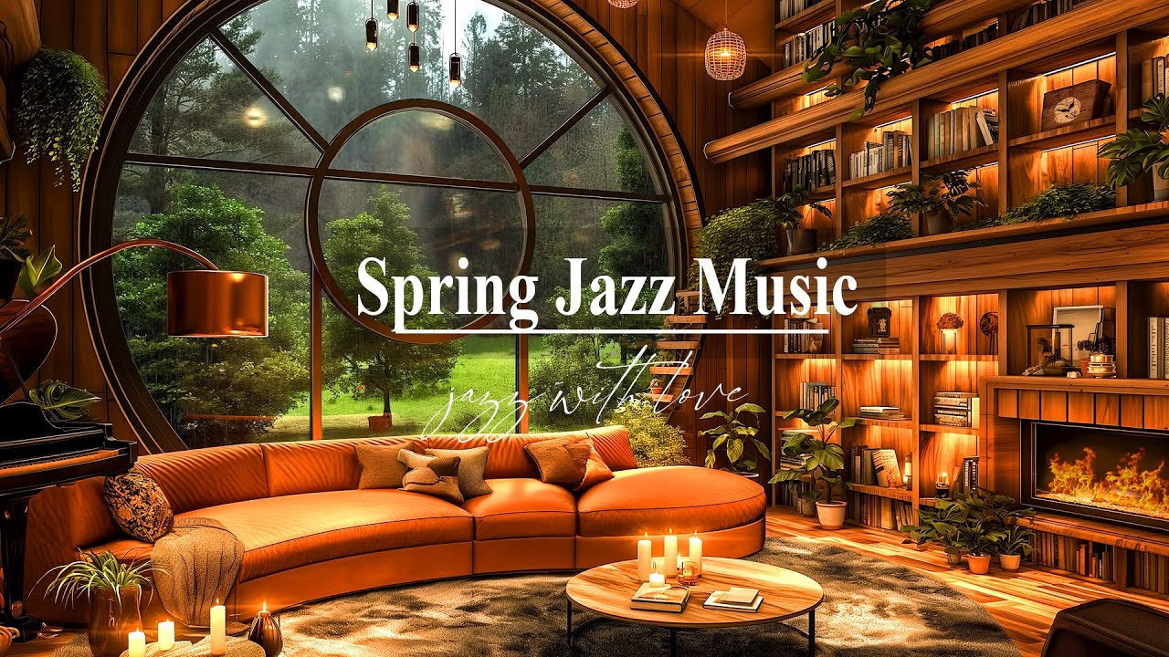 Spring Jazz Background Music And Fireplace Sound - Jazz Music In A ...