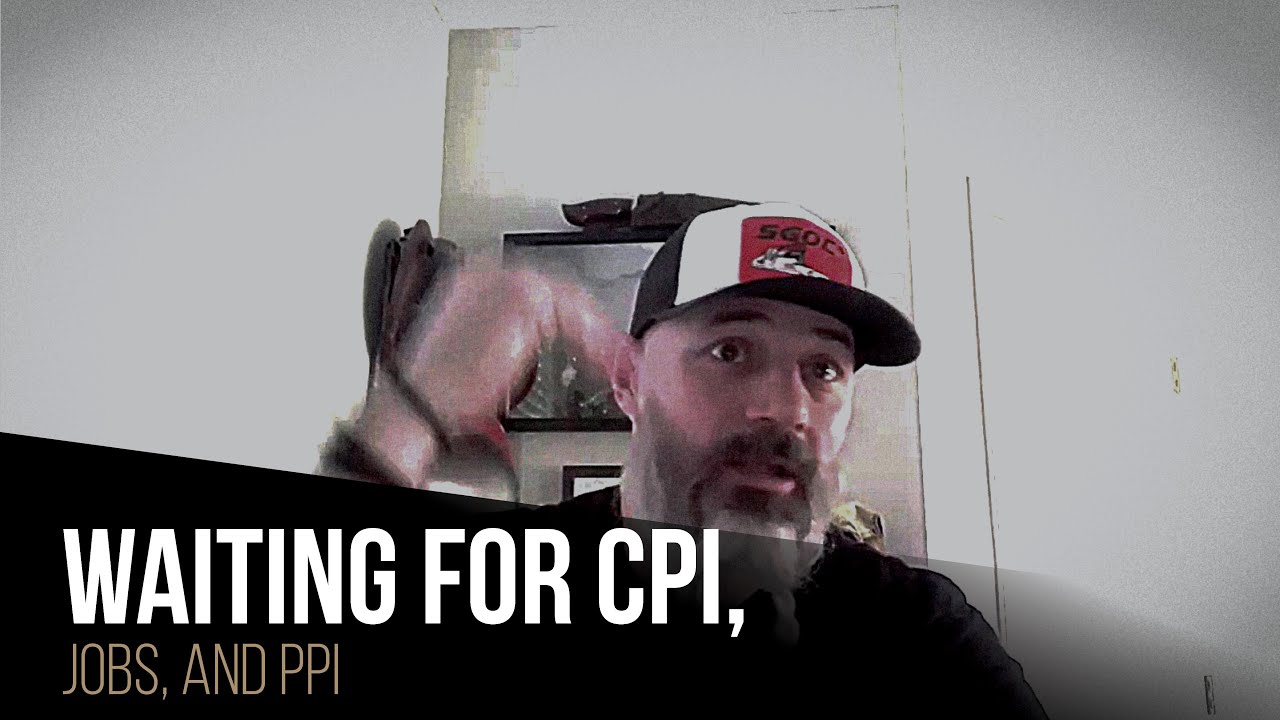 Waiting for CPI, Jobs and PPI - YouTube