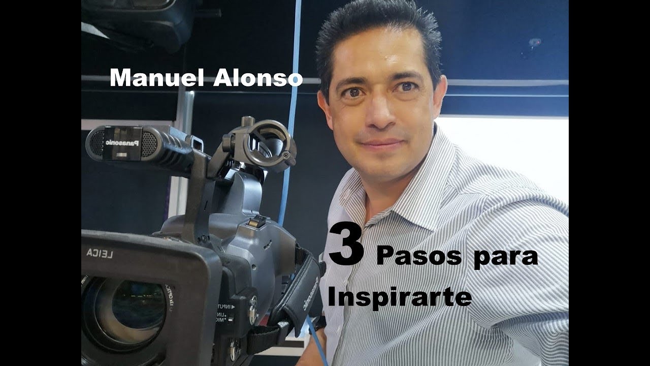 Tres Pasos para Inspirarte - Manuel Alonso - YouTube