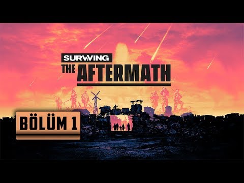 Surviving The Aftermath | Kıyamet Sonrası Yaşam | Bölüm 1