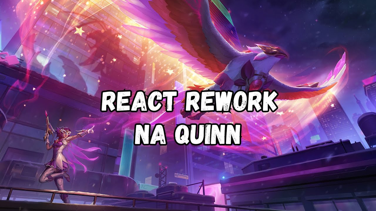 REACT REWORK VISUAL DAS HABILIDADES DA QUINN - LEAGUE OF LEGENDS - YouTube