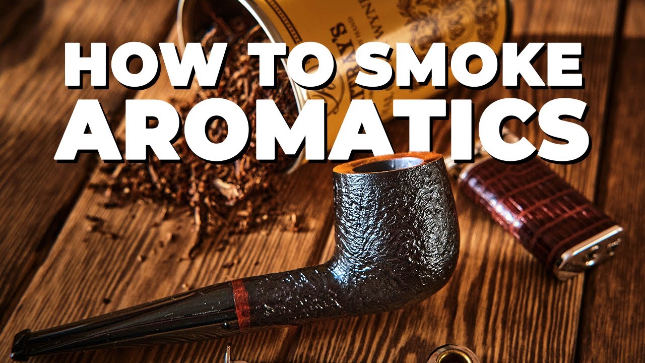 How to PROPERLY Smoke Aromatic Pipe Tobacco - YouTube