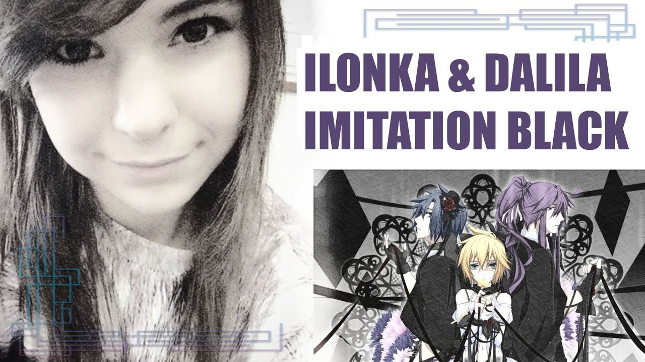 Ilonka Obilinovic & Dalila - Imitation Black - Vocaloid - Cover Español ...