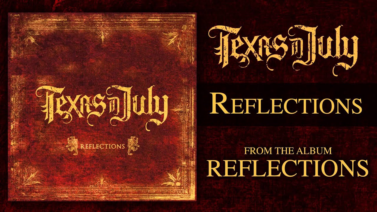 Texas In July - Reflections (Reflections OUT NOW) - YouTube
