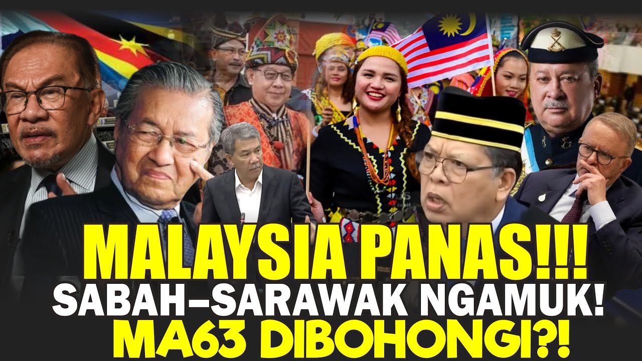 MALAYSIA DI UJUNG KONFLIK?! MA63 DIKHIANATI?! SABAH–SARAWAK PANAS ...