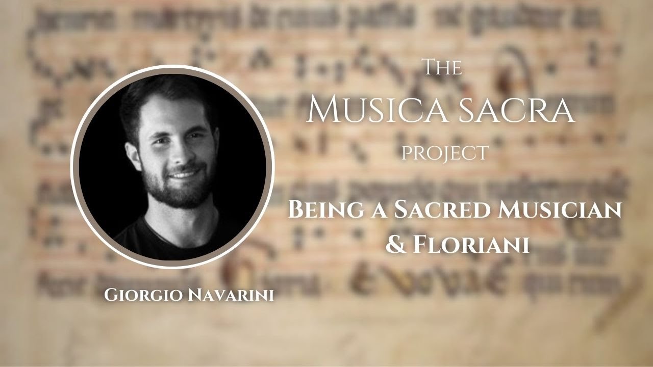 Being a Sacred Musician & Floriani w/ Giorgio Navarini - YouTube