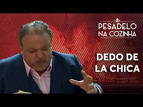 DEDO DE LA CHICA | Pesadelo na Cozinha [REAPRESENTAÇÃO]