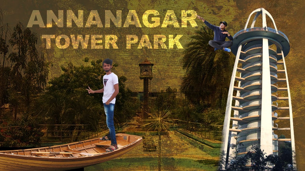 Anna Tower Park Visit and Chennai City View From Top | Tower Park Anna ...