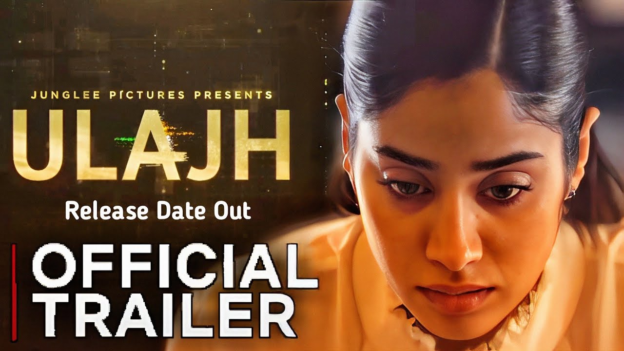 ULAJH TRAILER JANHVI KAPOOR | Ulajh movie trailer | Ulajh Teaser Review ...