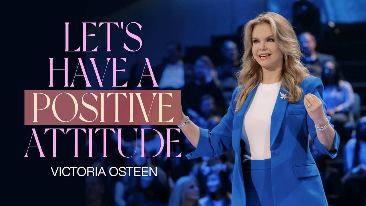 Let's Have A Positive Attitude | Victoria Osteen - YouTube