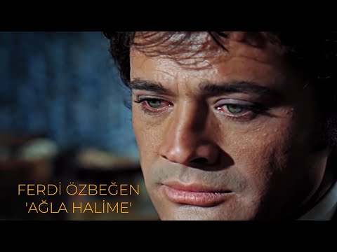 FERDİ ÖZBEĞEN-AĞLA HALİME(CÜNEYT ARKIN EDİT)