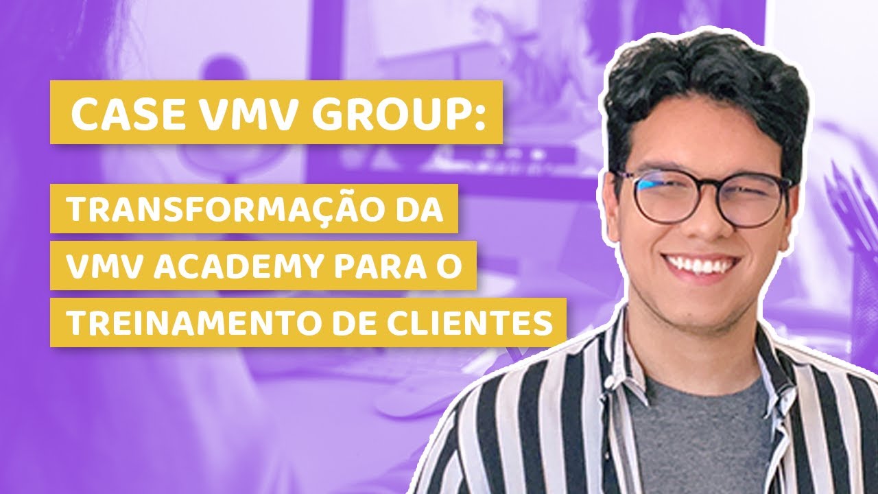 Case VMV – Veja como a empresa transformou a VMV Academy para o ...