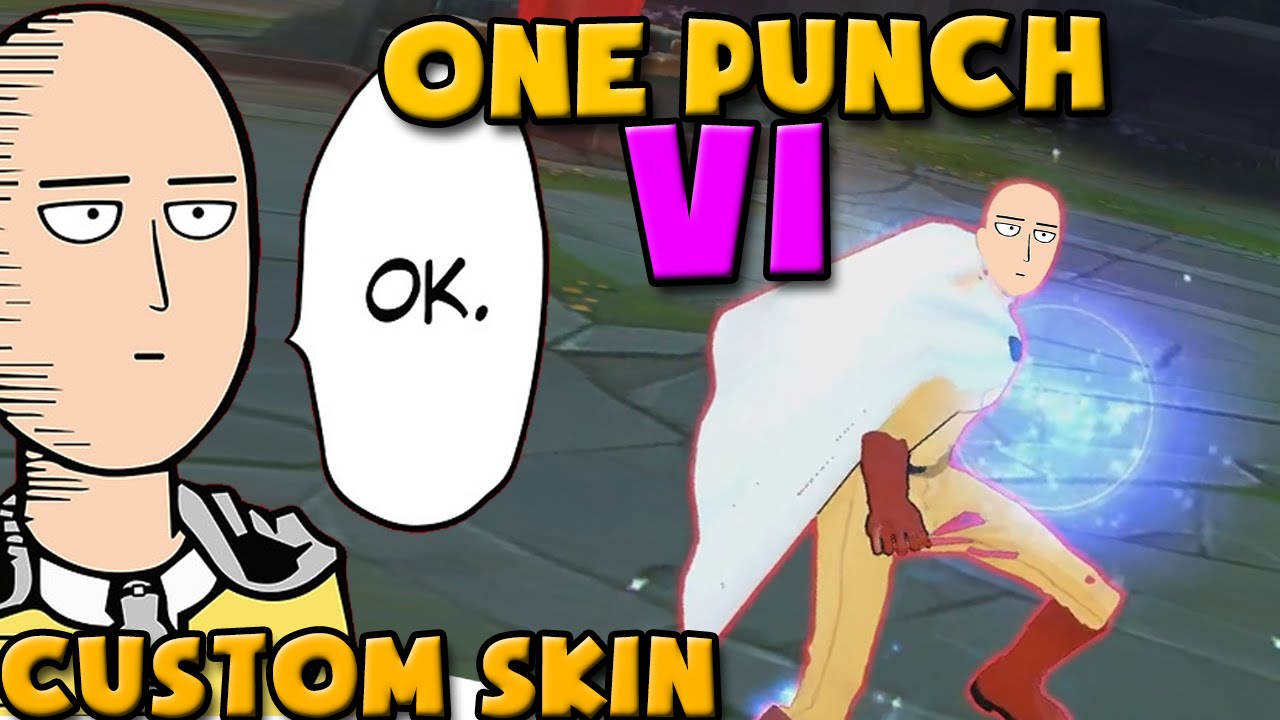 ONE PUNCH MAN IN LEAGUE OF LEGENDS? ONE PUNCH VI CUSTOM SKIN - YouTube