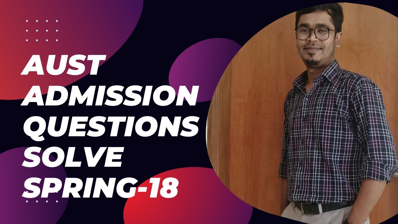 AUST Admission Question Solve Spring 18. Part-1 - YouTube