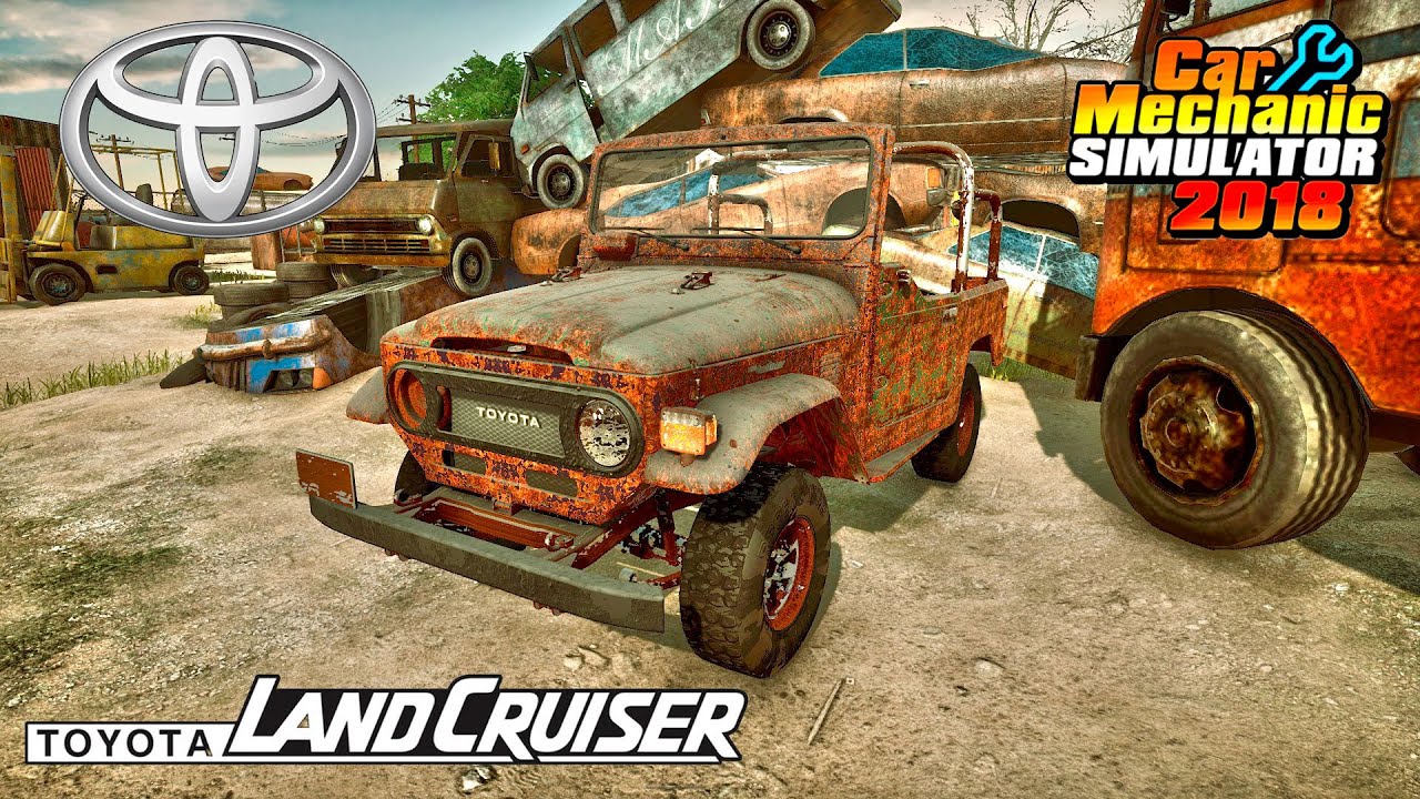 Toyota Land Cruiser 40 restoration - Car Mechanic Simulator 2018 - YouTube