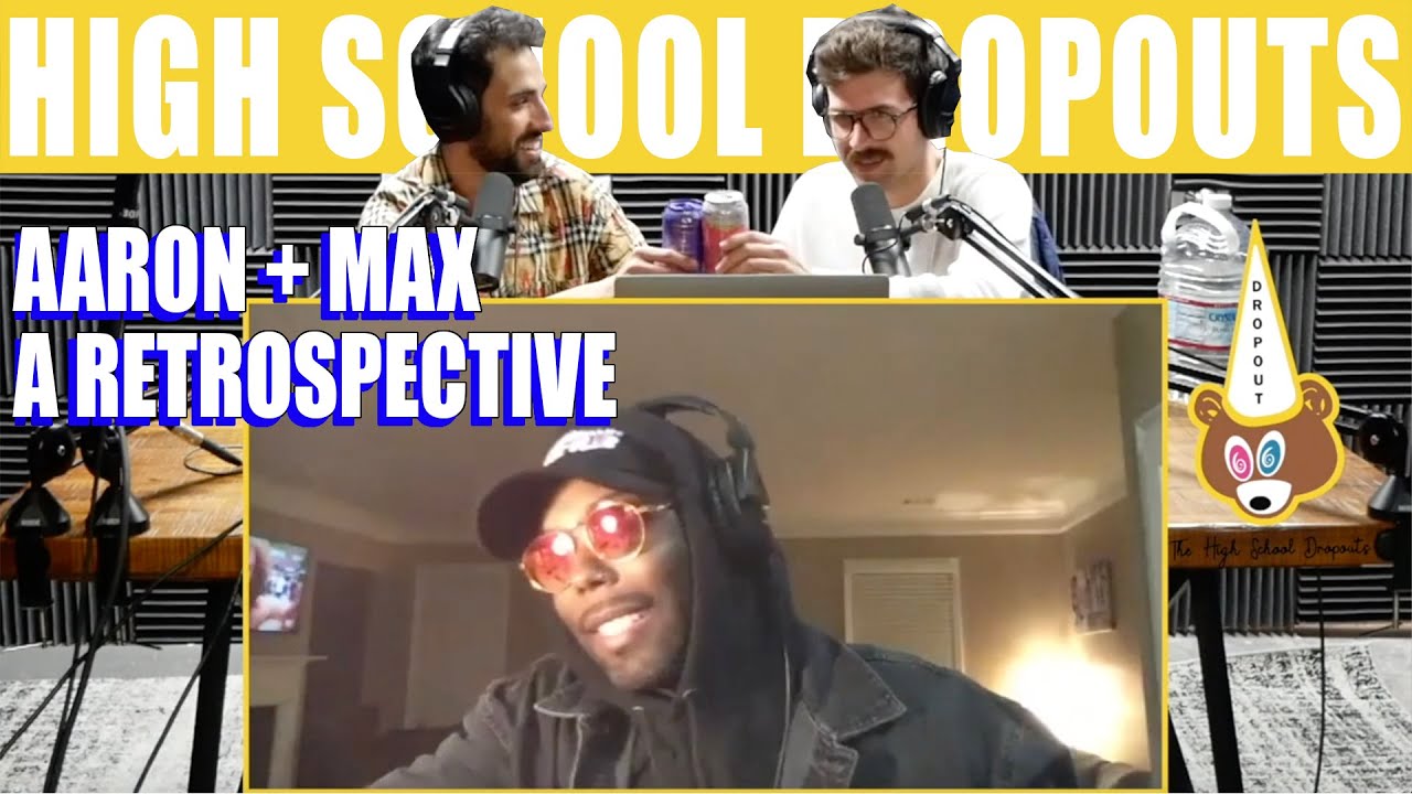 Aaron & Max - A Retrospective by The High School Dropouts - YouTube