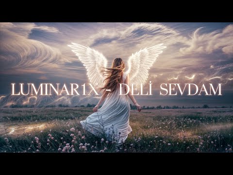 Luminar1x - Deli Sevdam