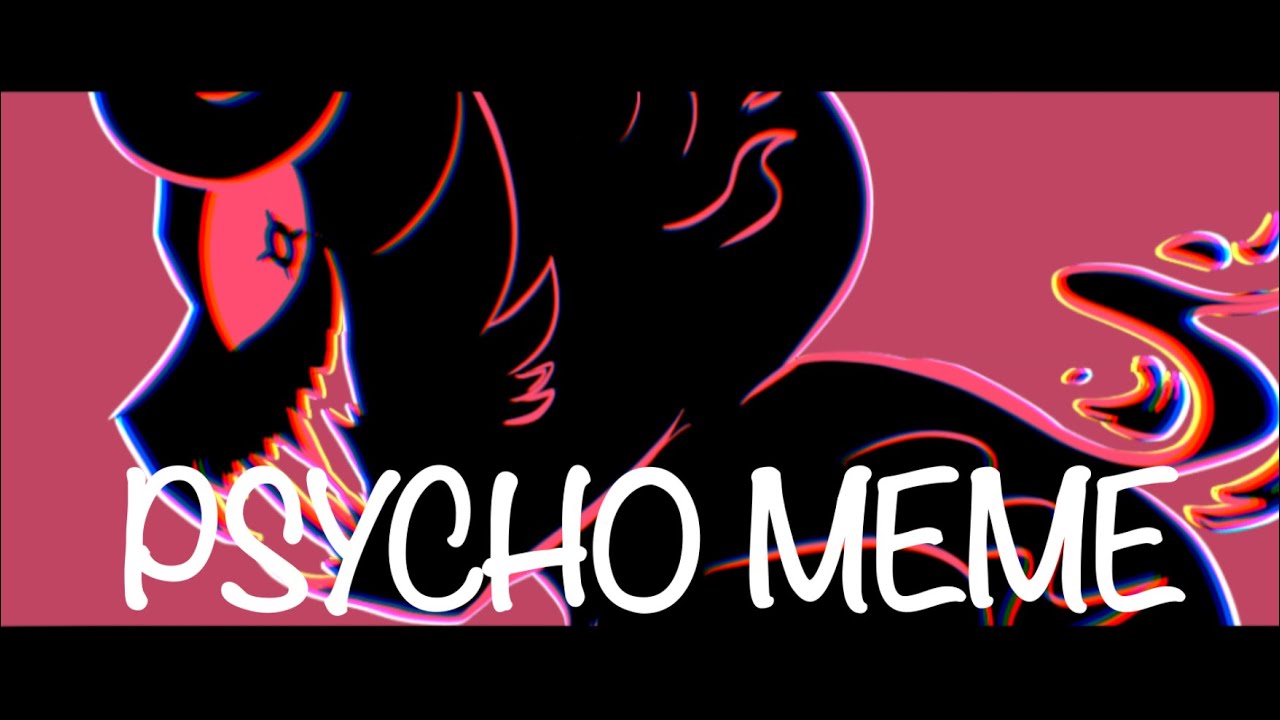 PSYCHO [MEME]//OC (TW! Glitch) - YouTube