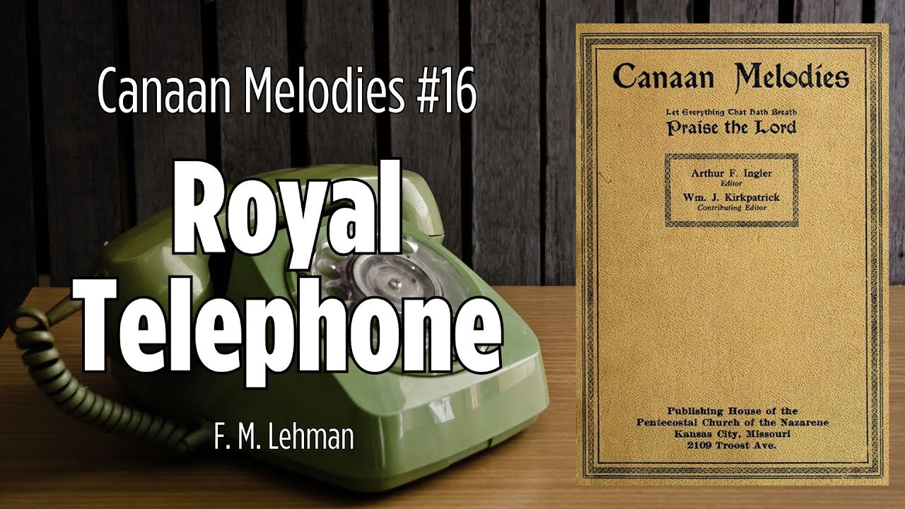 Royal Telephone (hymn) - Canaan Melodies 16 - YouTube
