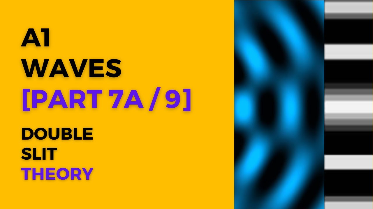 A1 - Double Slit Theory [Waves Part 7A] - YouTube