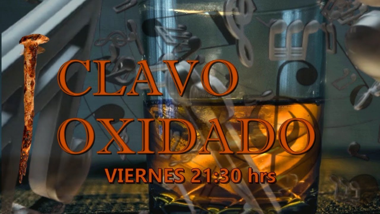 Clavo Oxidado - Edición CVII - YouTube