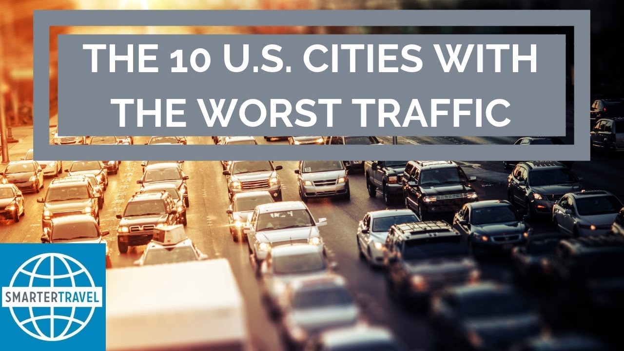 The 10 U.S. Cities with the Worst Traffic | SmarterTravel - YouTube
