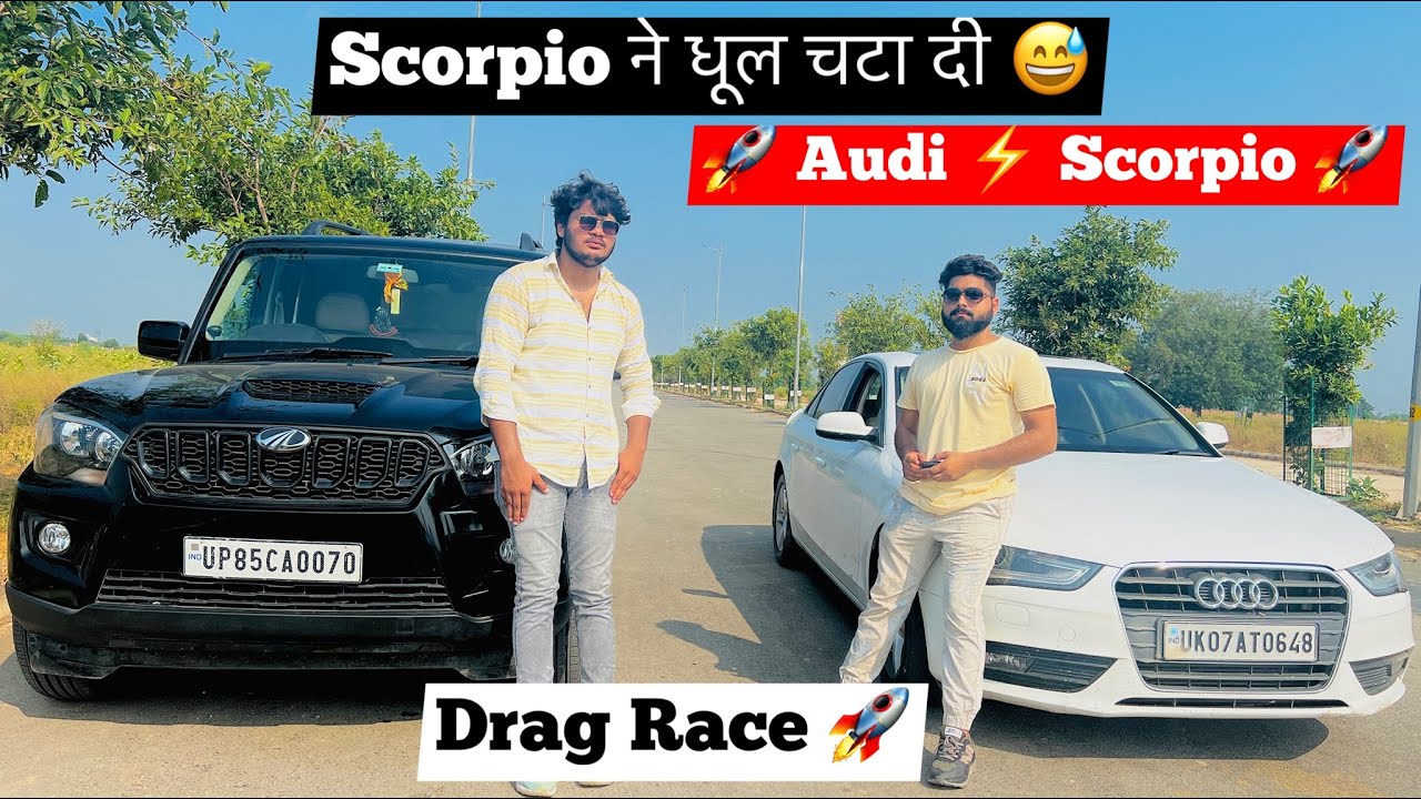 Drag Race 🚀 Audi A4 VS Mahindra Scorpio 🔥Scorpio Rocks - YouTube