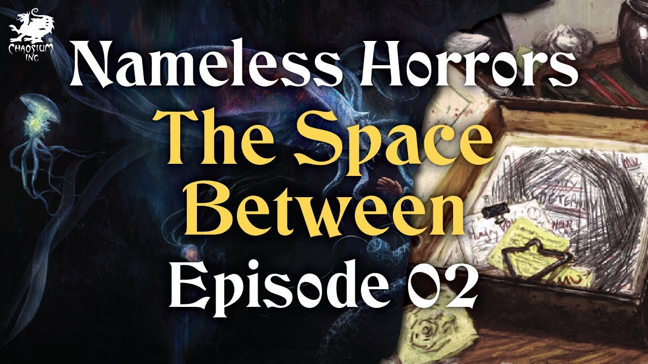 Episode 02 - The Space Between | Nameless Horrors - YouTube