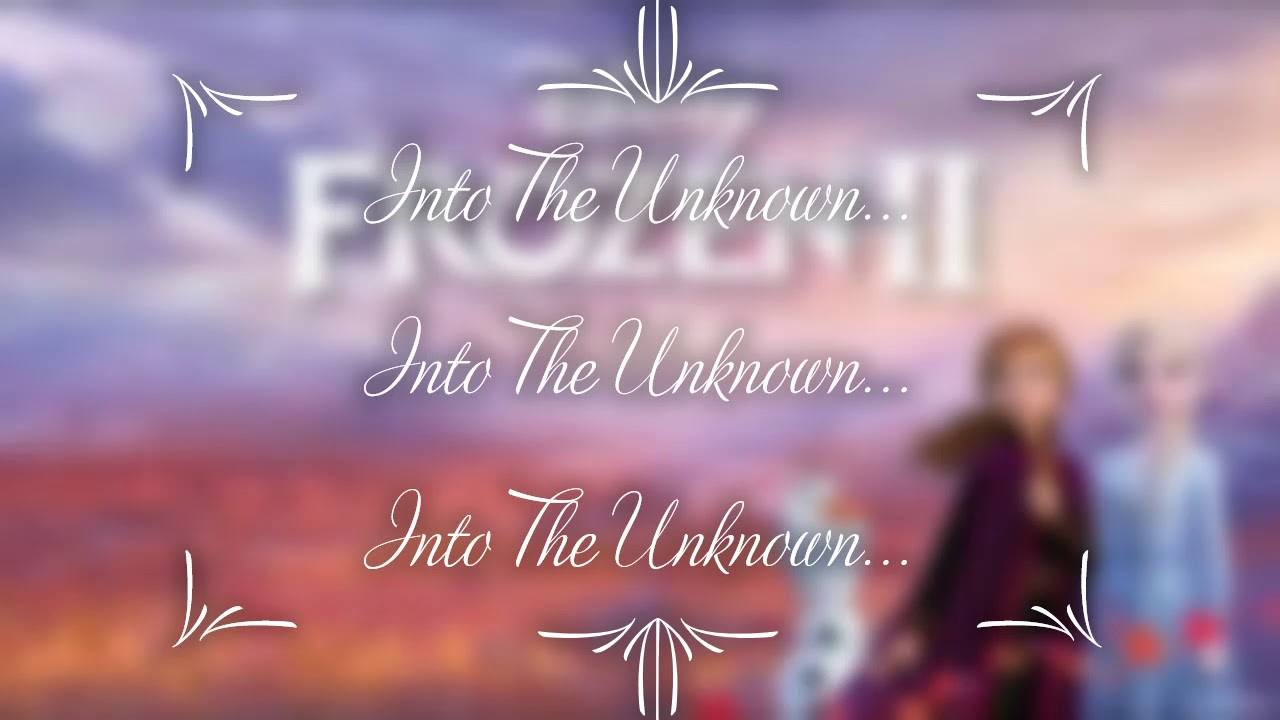 Into The Unknown Lyrics - YouTube
