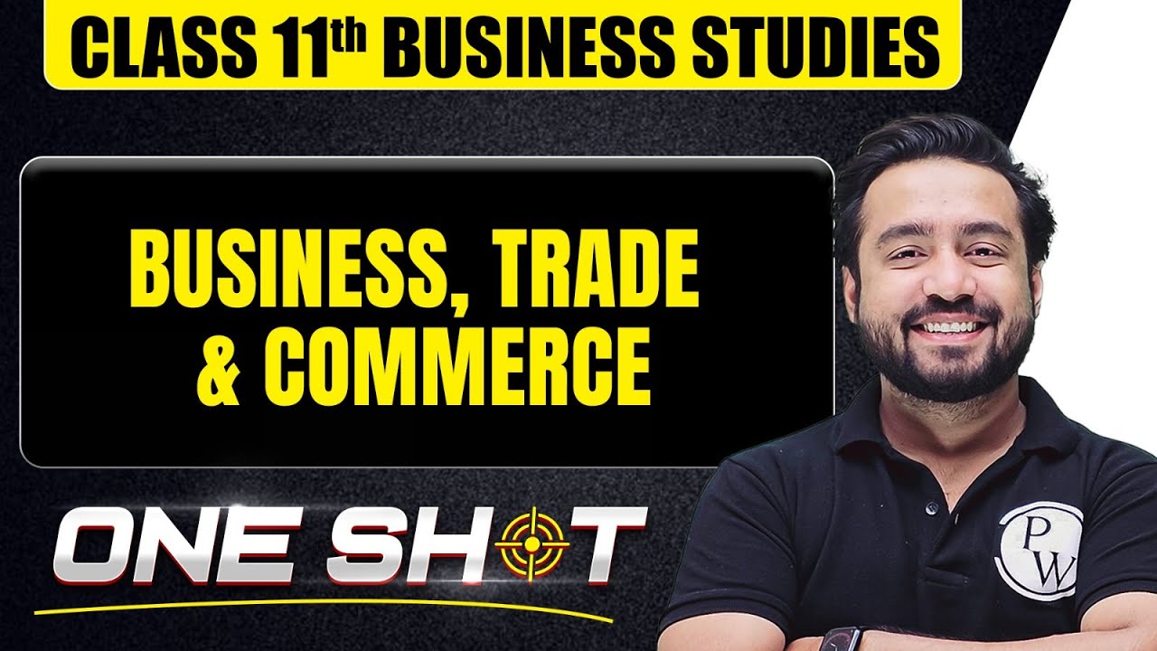 Business, Trade & Commerce in One Shot🎯 Class 11th Business Studies ...