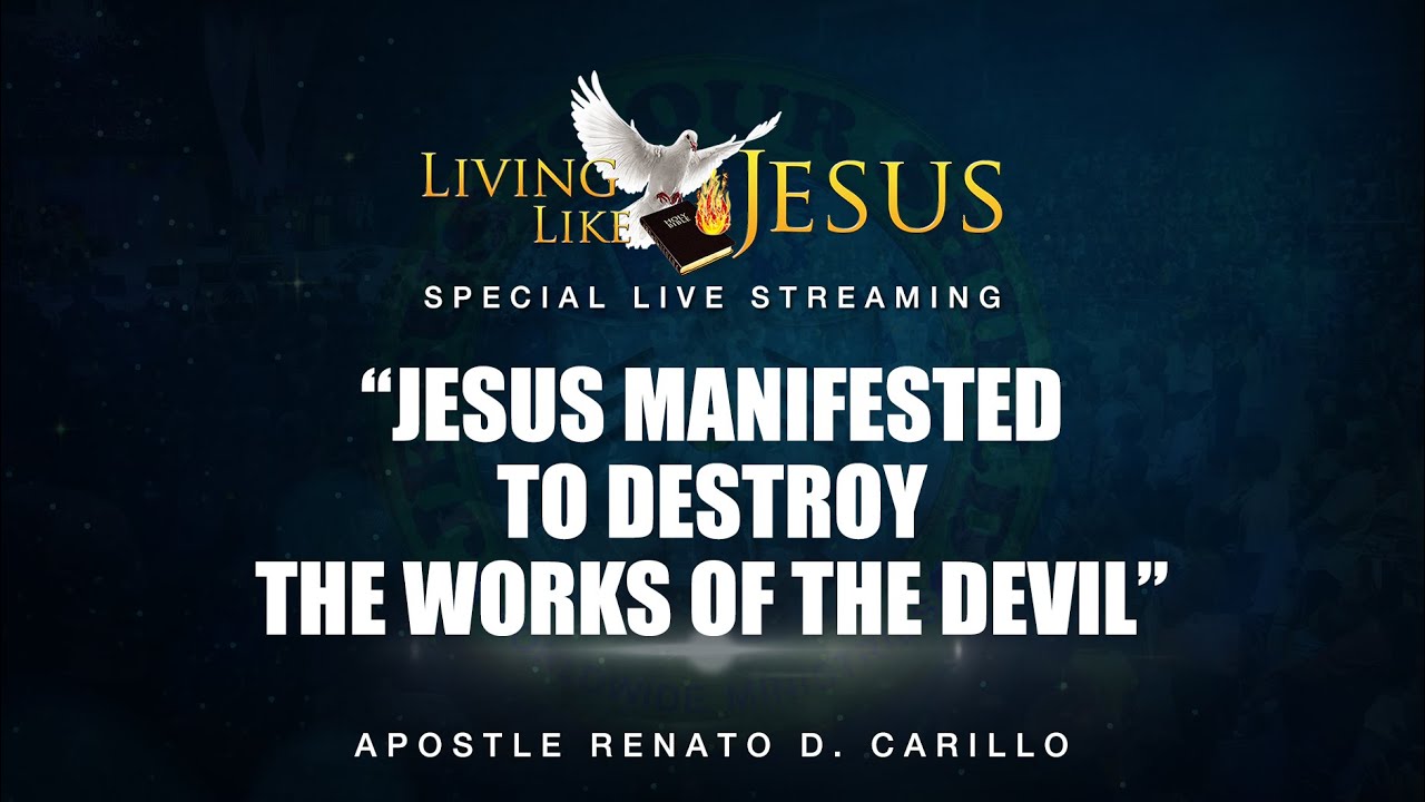 "JESUS MANIFESTED TO DESTROY THE WORKS OF THE DEVIL" | LLJ Special Live ...