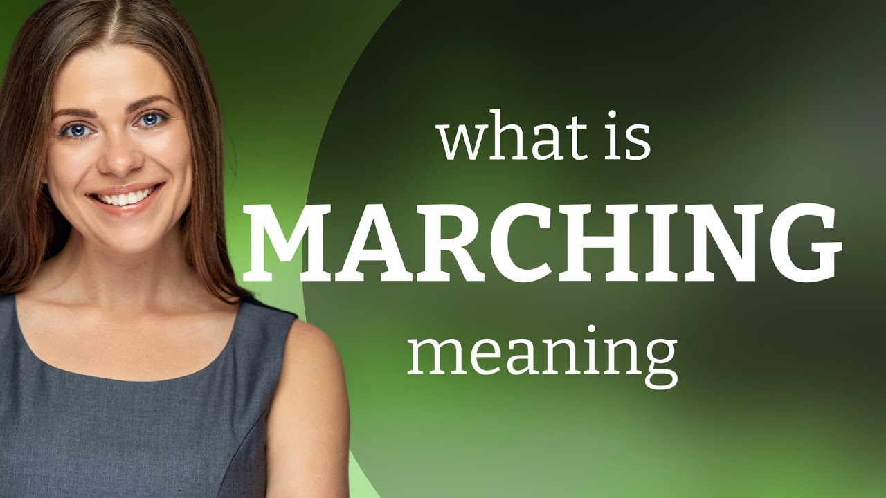 Marching • meaning of MARCHING - YouTube