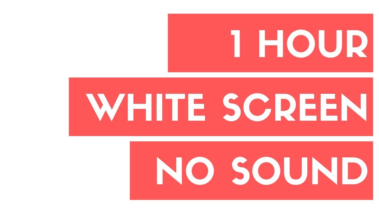 1 HOUR WHITE SCREEN CONTINUOUS WHITE BACKGROUND NO SOUND - YouTube