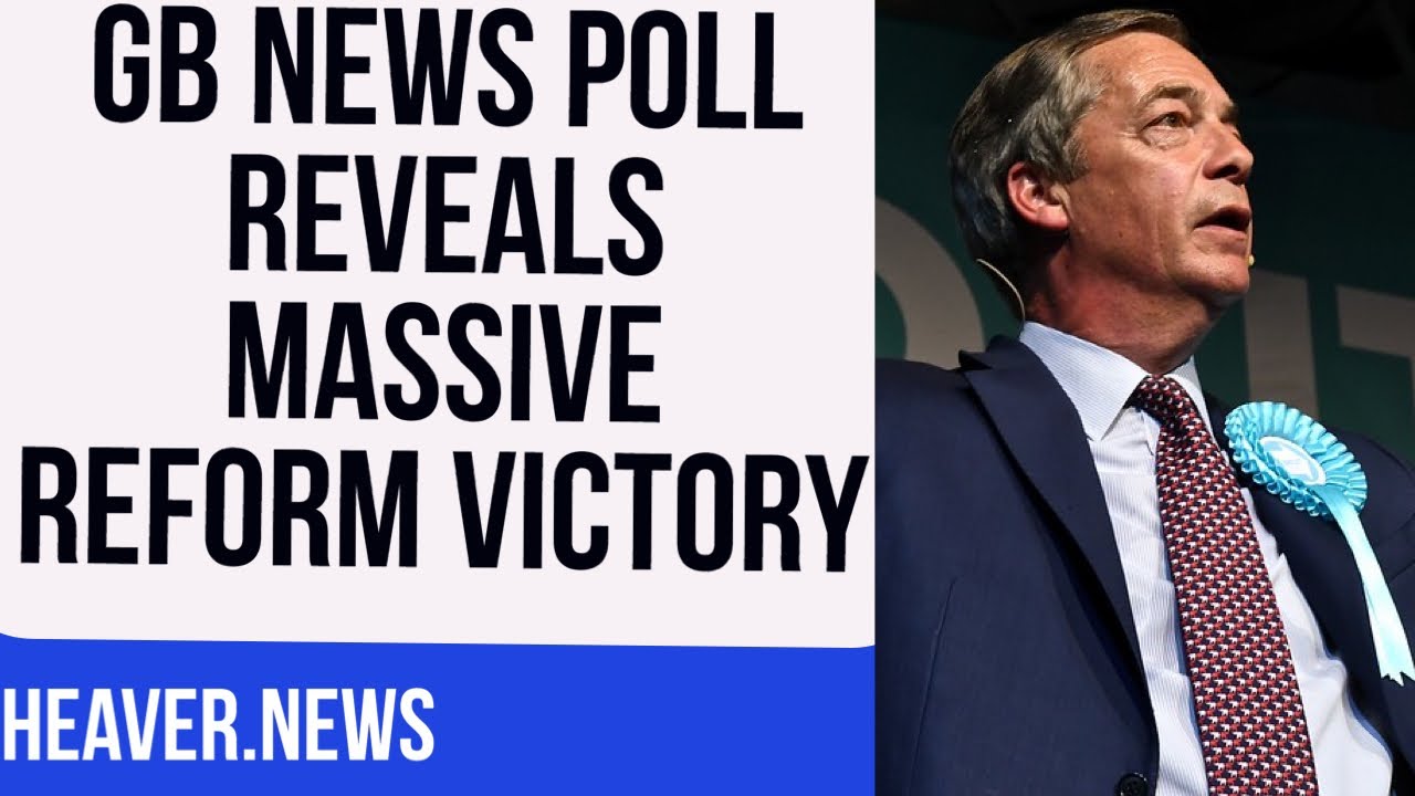GB News Poll Shows MASSIVE Reform UK Victory - YouTube