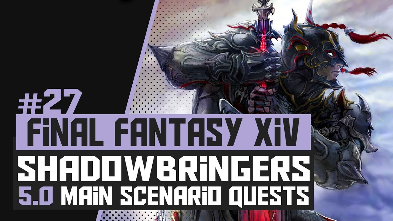 27 - FFXIV: SHADOWBRINGERS | 5.0 MSQ - The Trolley - YouTube