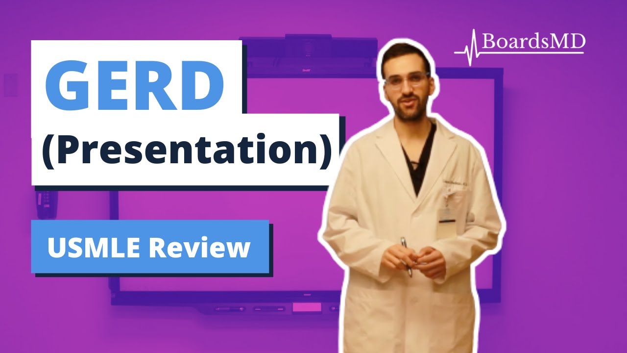 GERD (Presentation) | USMLE Gastroenterology | @BoardsMD - YouTube