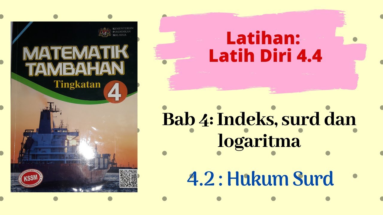 [Latihan Indeks, surd dan logaritma 05] - Latih Diri 4.4 - Membuat dan ...