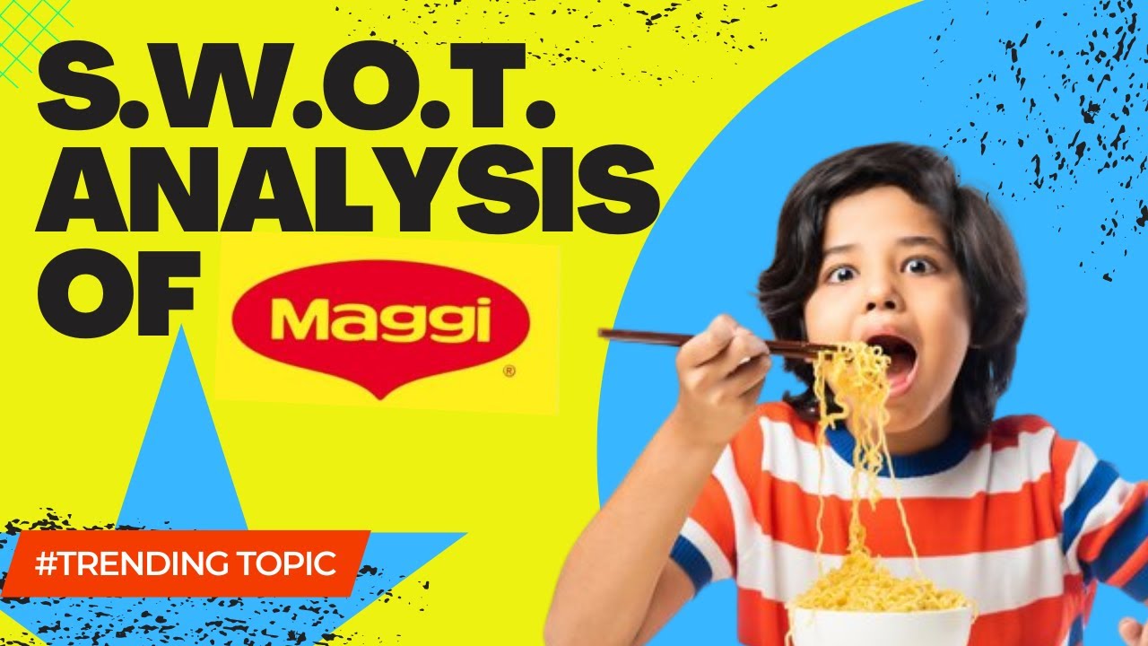 SWOT Analysis of maggi/ #swotanalysis #maggi #masterparam - YouTube