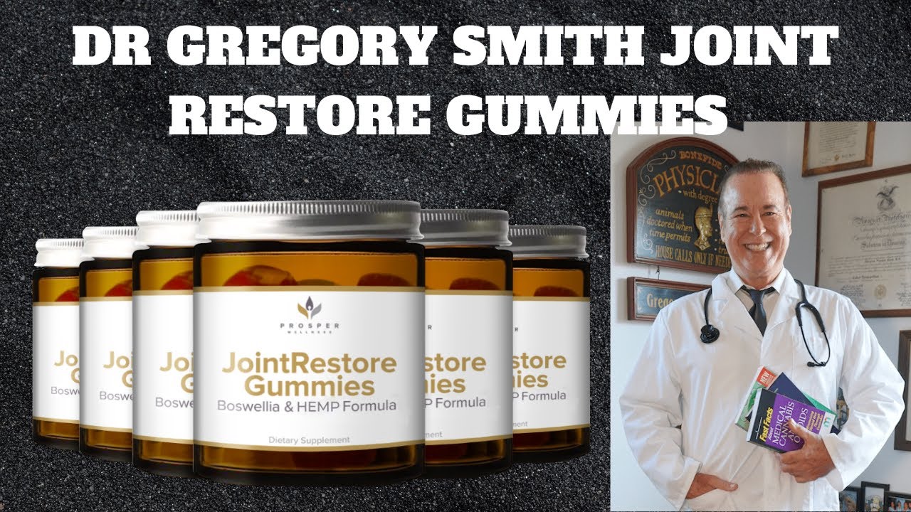 Dr Gregory Smith Joint Restore Gummies Reviews | Dr Gregory Smith Joint ...