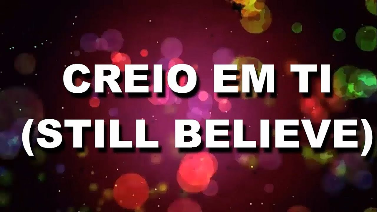 Creio Em Ti (Still Believe) - Gabriela Rocha - Com Letra (Lyric Video ...