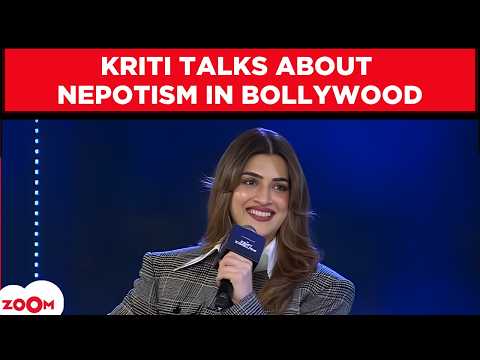 Kriti Sanon talks about her Journey and Nepotism in Bollywood