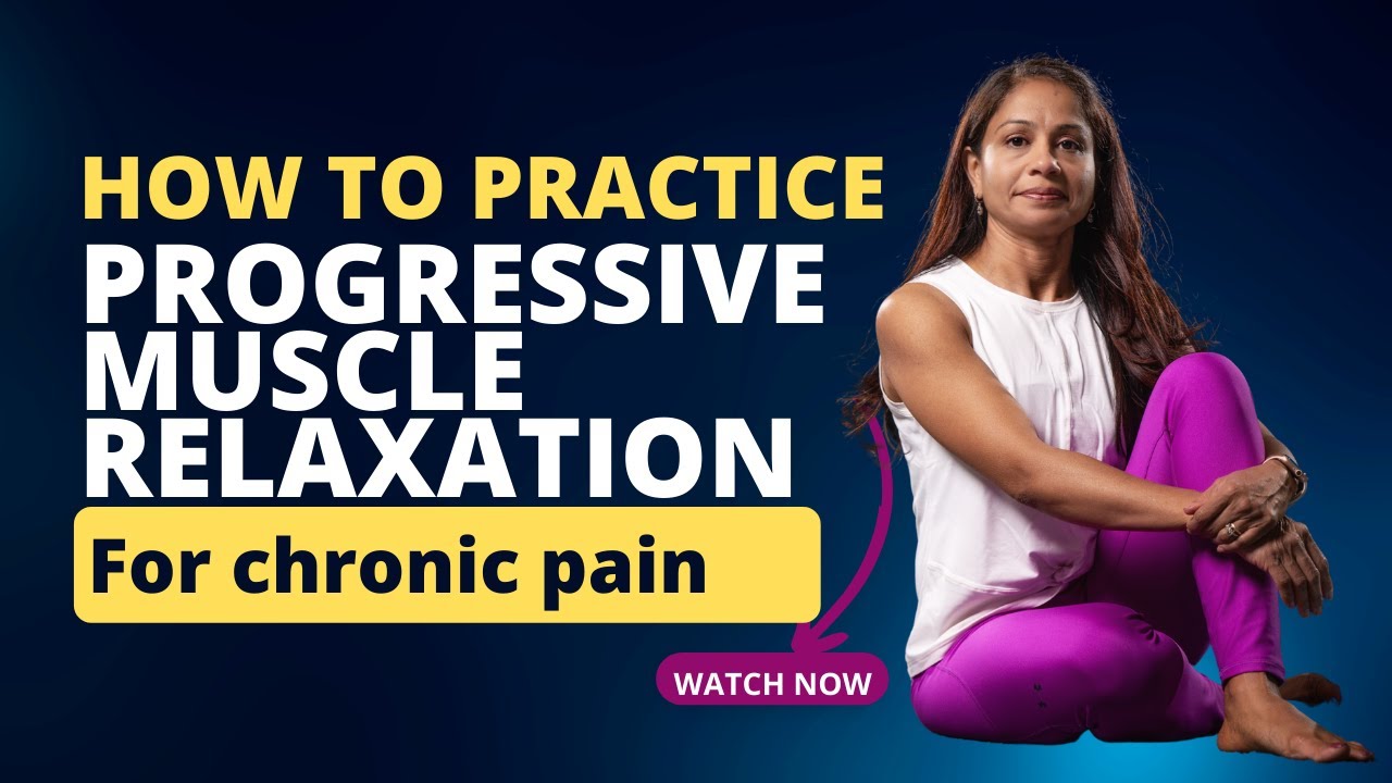 How to Do Progressive Muscle Relaxation for Chronic Pain Relief - YouTube