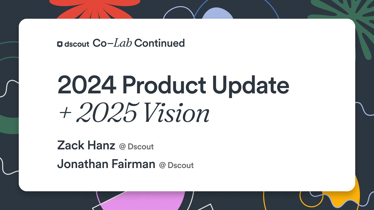 Dscout Product Update + 2025 Vision | Zack Hanz and Jonathan Fairman ...