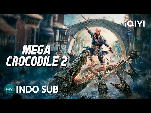 【INDO SUB】Mega Crocodile 2 | Petualangan/Monster/Aksi | iQIYI Film Tiongkok