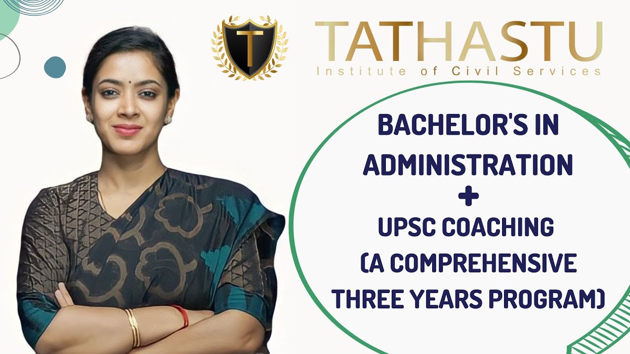 Bachelor's in Administration +UPSC Coaching(A Comprehensive 3 Yrs Prog ...