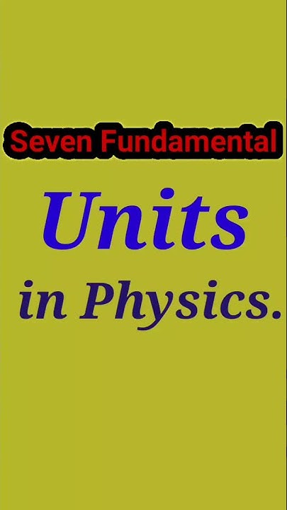 Seven fundamental units in physics || seven basic units - YouTube