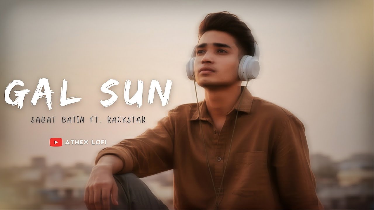 Gal Sun - Sabat Batin | Gal Sun Song |Gal Sun Lyrics | Slowed + Reverb ...