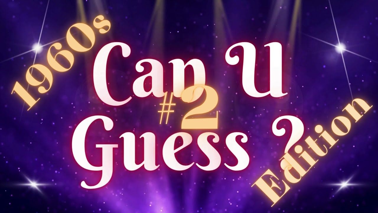 Only The Best Ones Can Guess Them All 1960s Songs Big Quiz 2 YouTube only-the-best-ones-can-guess-them-all-1960s-songs-big-quiz-2-youtube