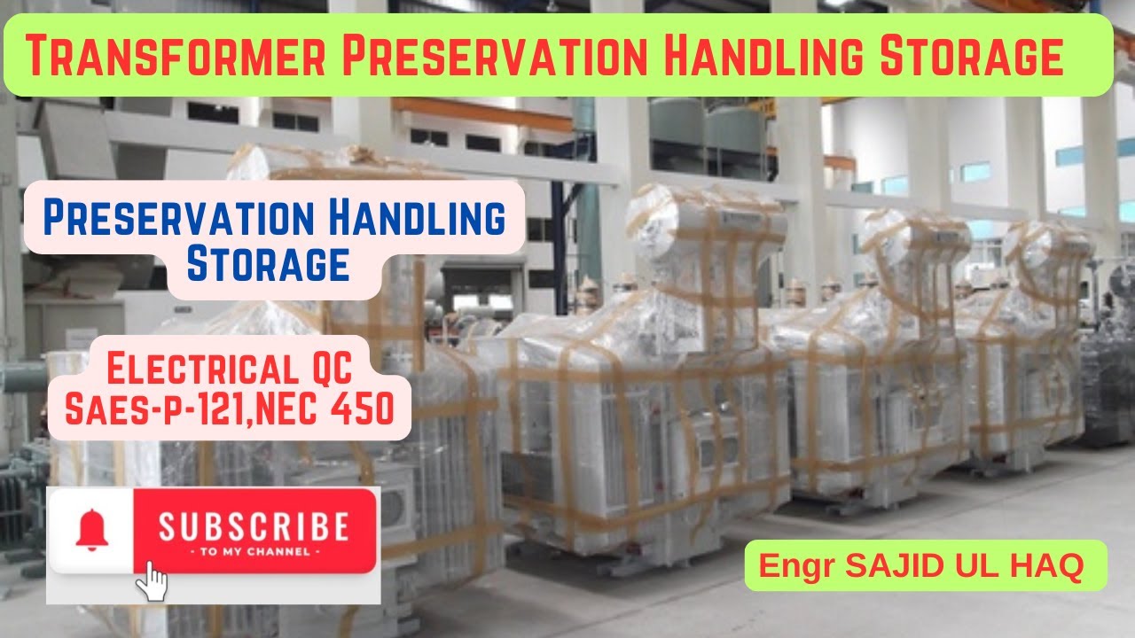 Transformer Preservation and Storage || Electrical QC || SAES-P-121 and ...