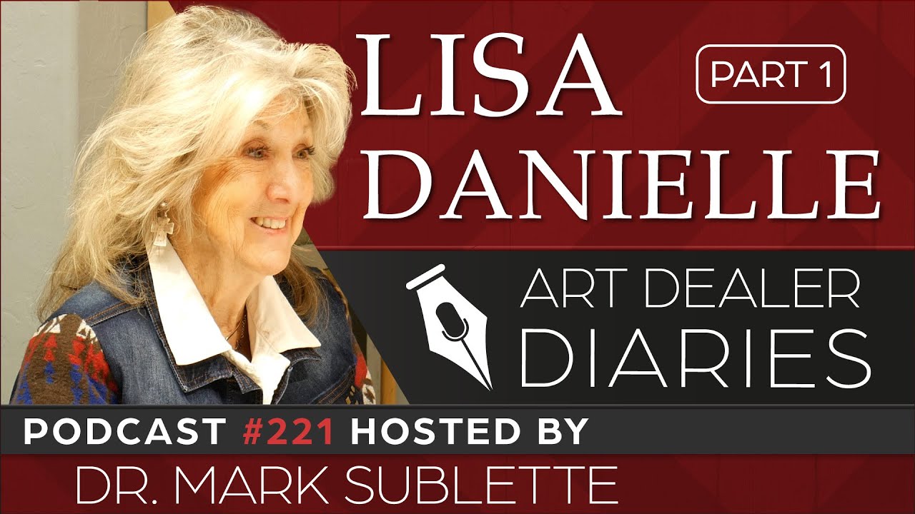 Lisa Danielle: Western Still Life Artist (Part 1) - Epi. 221, Host Dr ...